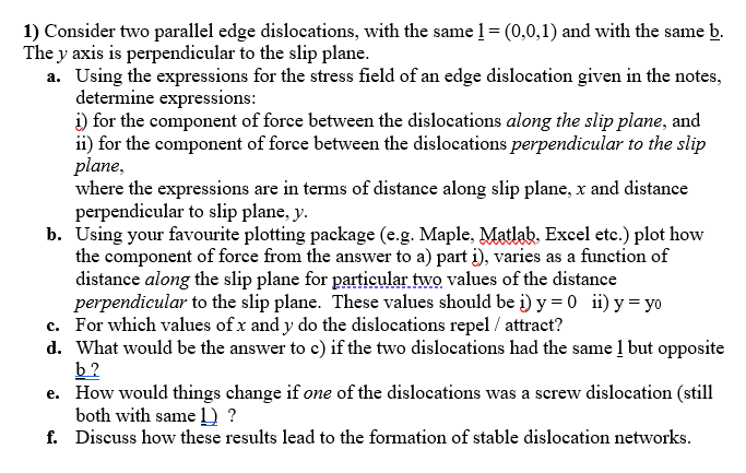 Solved 1) ﻿Consider two parallel edge dislocations, with the | Chegg.com