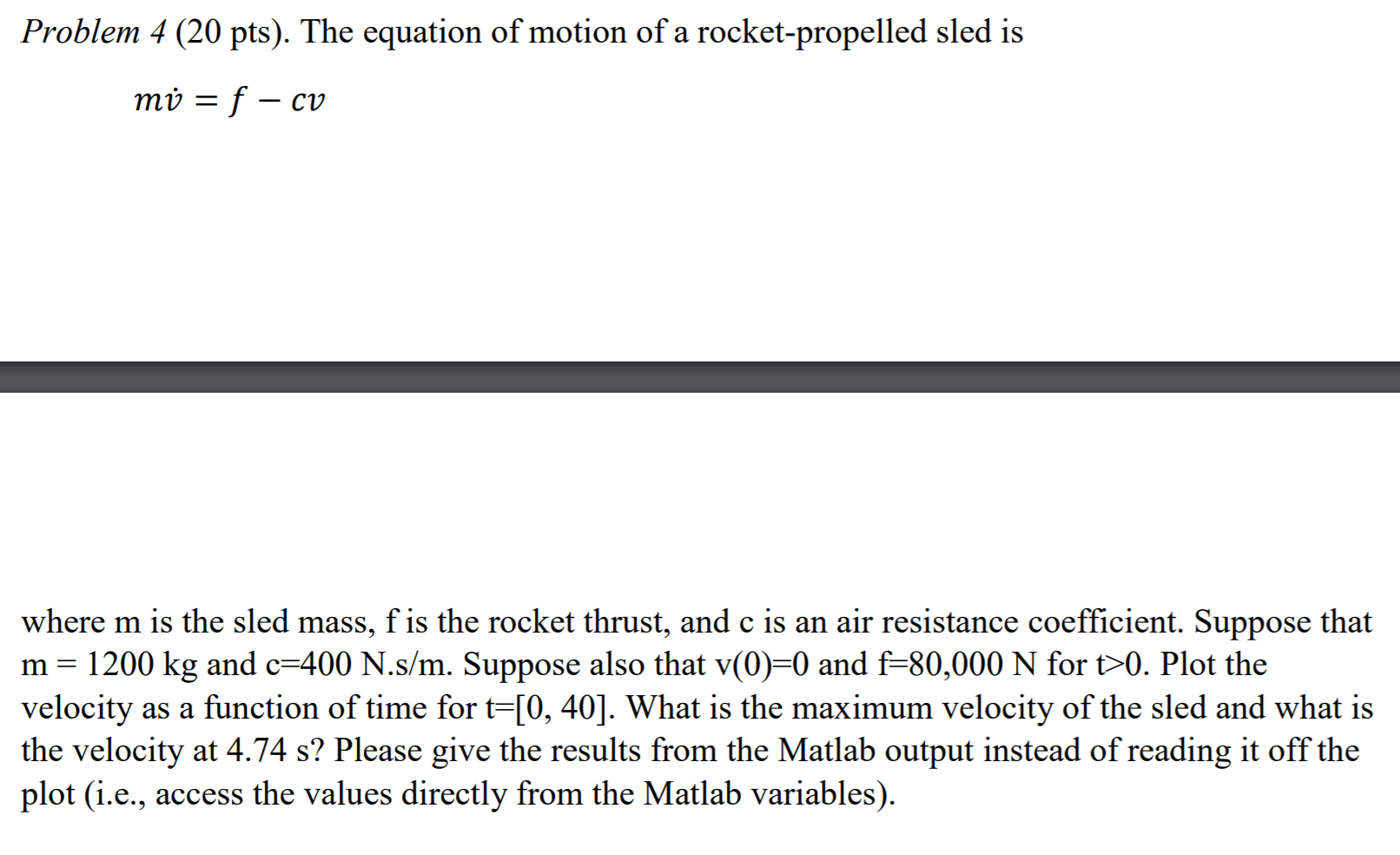 Solved Use Matlab and then describe your approach, present | Chegg.com