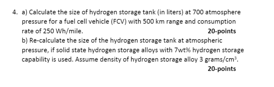 Solved 4. a) Calculate the size of hydrogen storage tank (in | Chegg.com