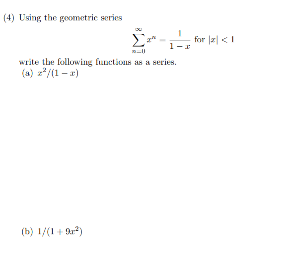 Solved (4) Using the geometric series 1 » - for 2