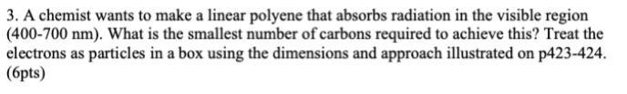 Solved 3. A chemist wants to make a linear polyene that | Chegg.com