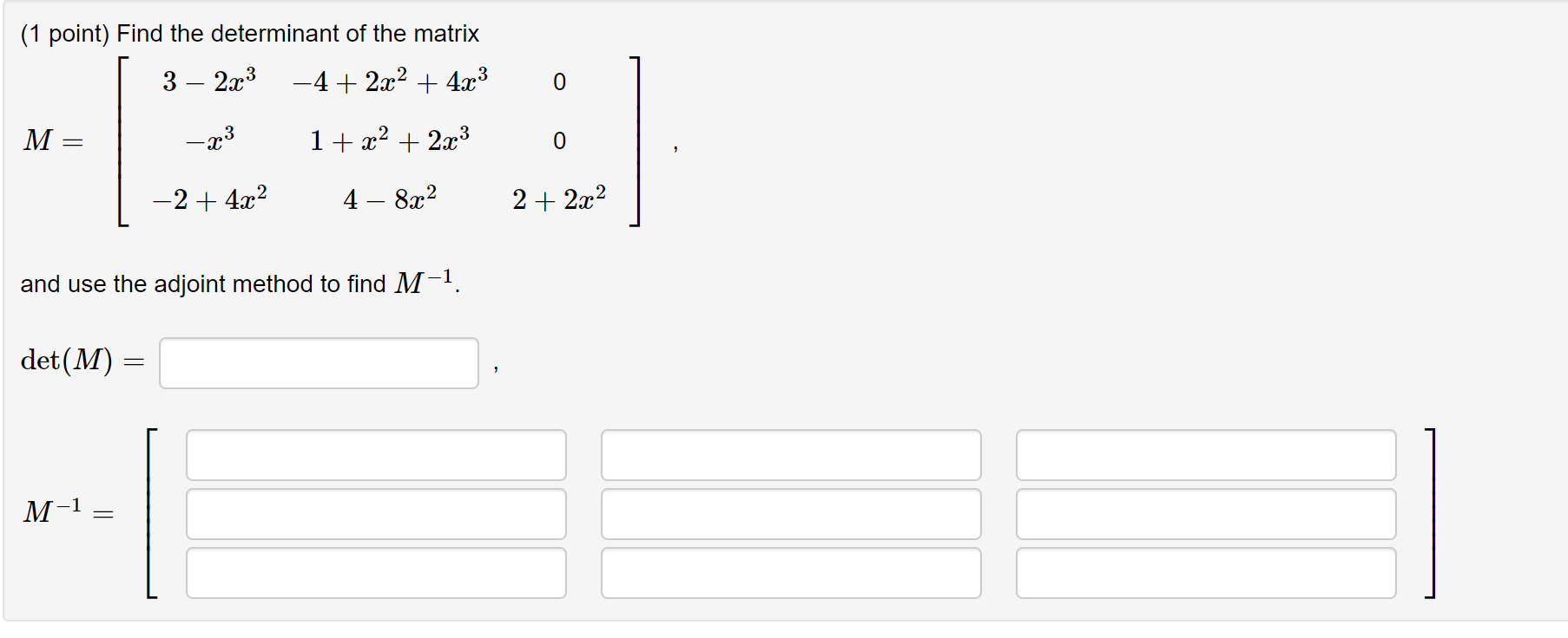 Solved (1 point) Find the determinant of the matrix 3 – 2x3 | Chegg.com