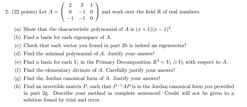 Solved 2. (22 points) Let A=⎝⎛20−13−1−1100⎠⎞ and work over | Chegg.com