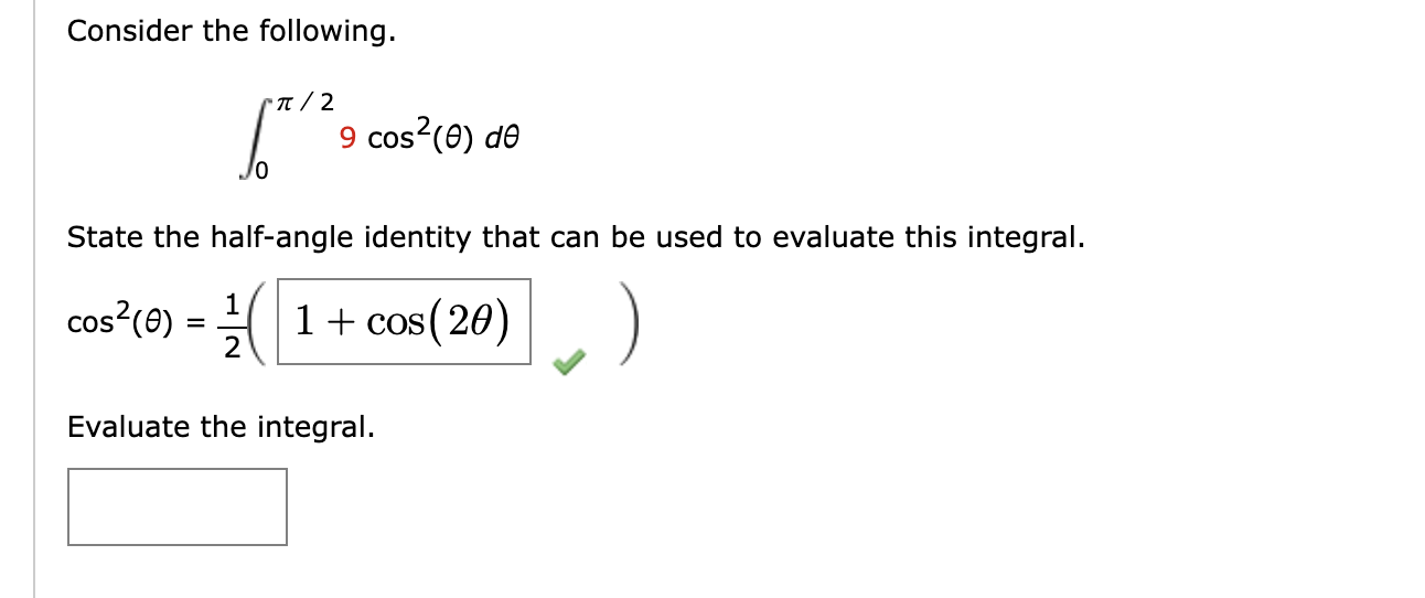 Solved Consider the following.∫0π29cos2(θ)dθState the | Chegg.com