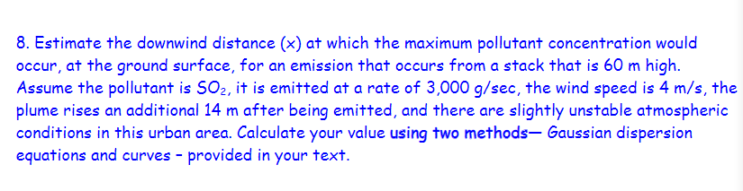 Solved 8. Estimate the downwind distance (x) at which the | Chegg.com