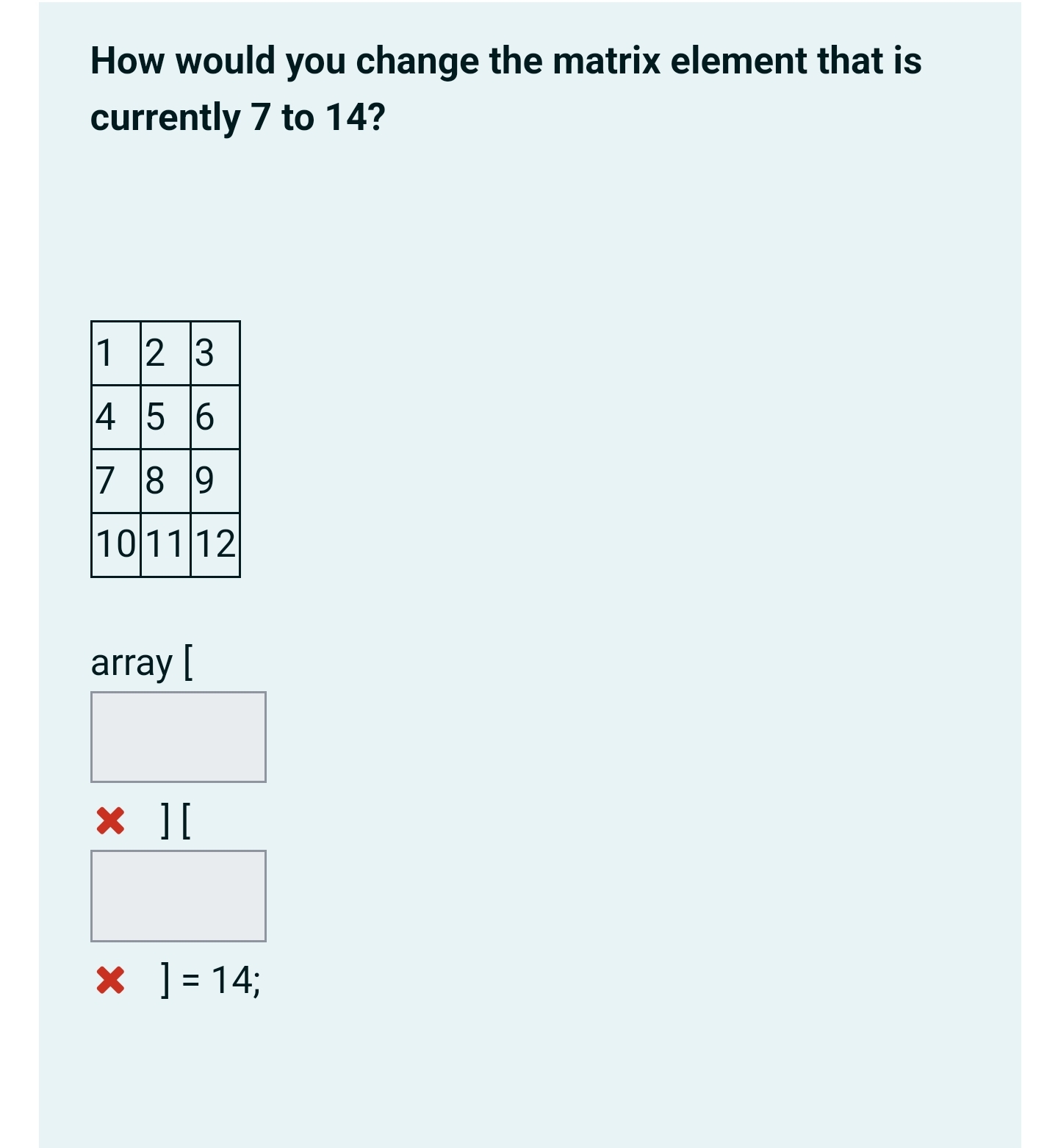 Solved How would you change the matrix element that is | Chegg.com