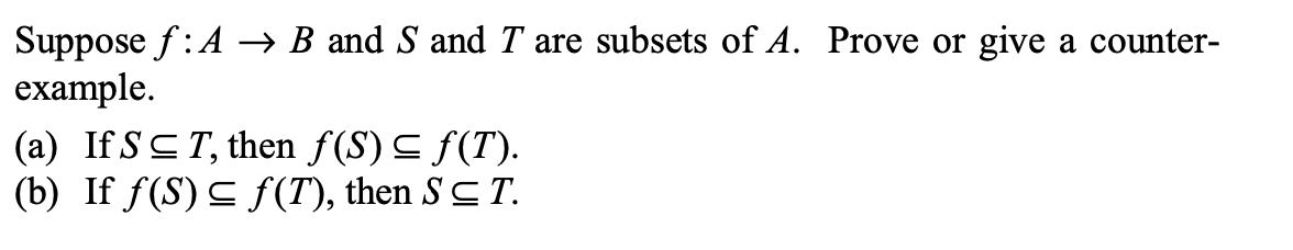 Solved Suppose f:A→B and S and T are subsets of A. Prove or | Chegg.com