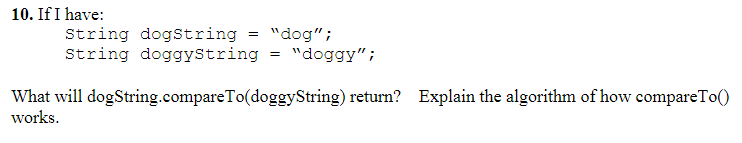 Solved 10. If I have: String dogstring "dog"; String | Chegg.com