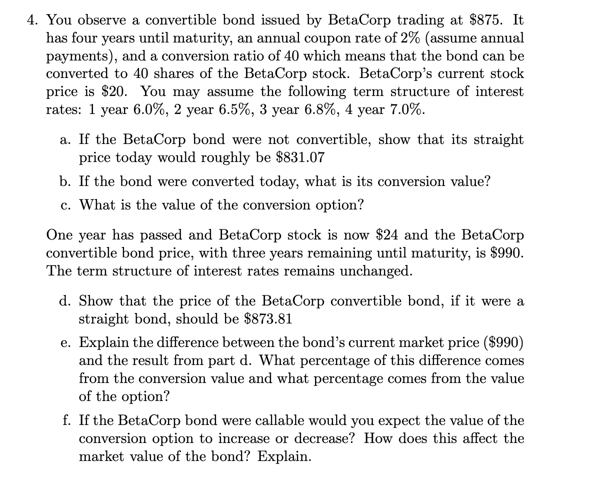 Solved 4. You observe a convertible bond issued by BetaCorp | Chegg.com
