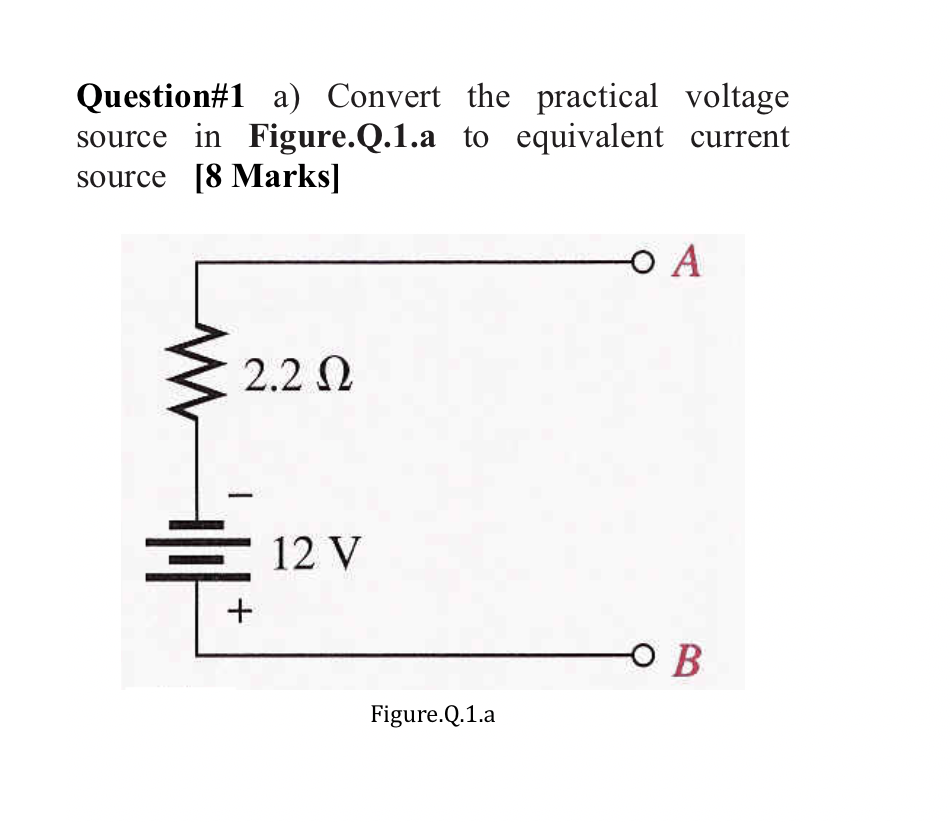 Solved Question#1 a) Convert the practical voltage source in | Chegg.com
