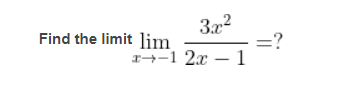 Solved Find the limit limx→−12x−13x2= ? | Chegg.com