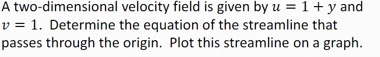 Solved A two-dimensional velocity field is given by u 1 y | Chegg.com
