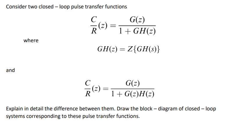 Solved Consider two closed - loop pulse transfer functions | Chegg.com