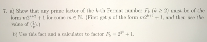 Solved 7. a) Show that any prime factor of the k-th Fermat | Chegg.com