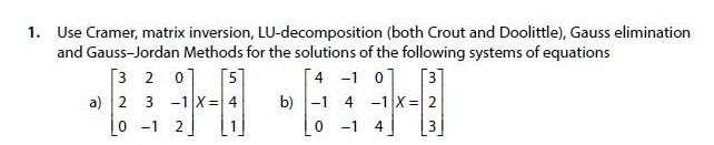 Solved 1. Use Cramer, matrix inversion, LU-decomposition | Chegg.com