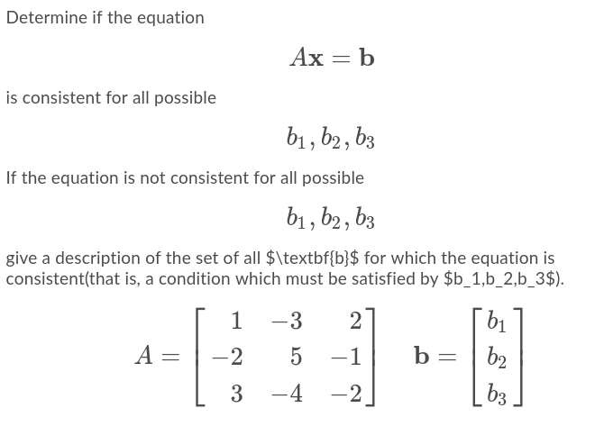 Solved Determine if the equation Ax = b is consistent for | Chegg.com