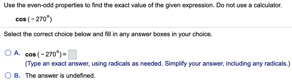 Solved Use the even-odd properties to find the exact value | Chegg.com