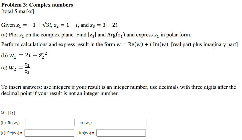 Solved Problem 3: Complex numbers [total 5 marks] = Given zı | Chegg.com
