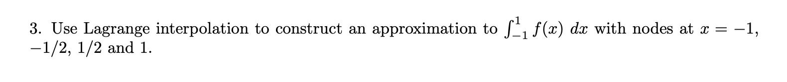 Solved 3. Use Lagrange interpolation to construct an | Chegg.com