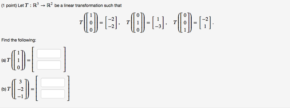 Solved (1 point) Let T: R3 + R2 be a linear transformation | Chegg.com