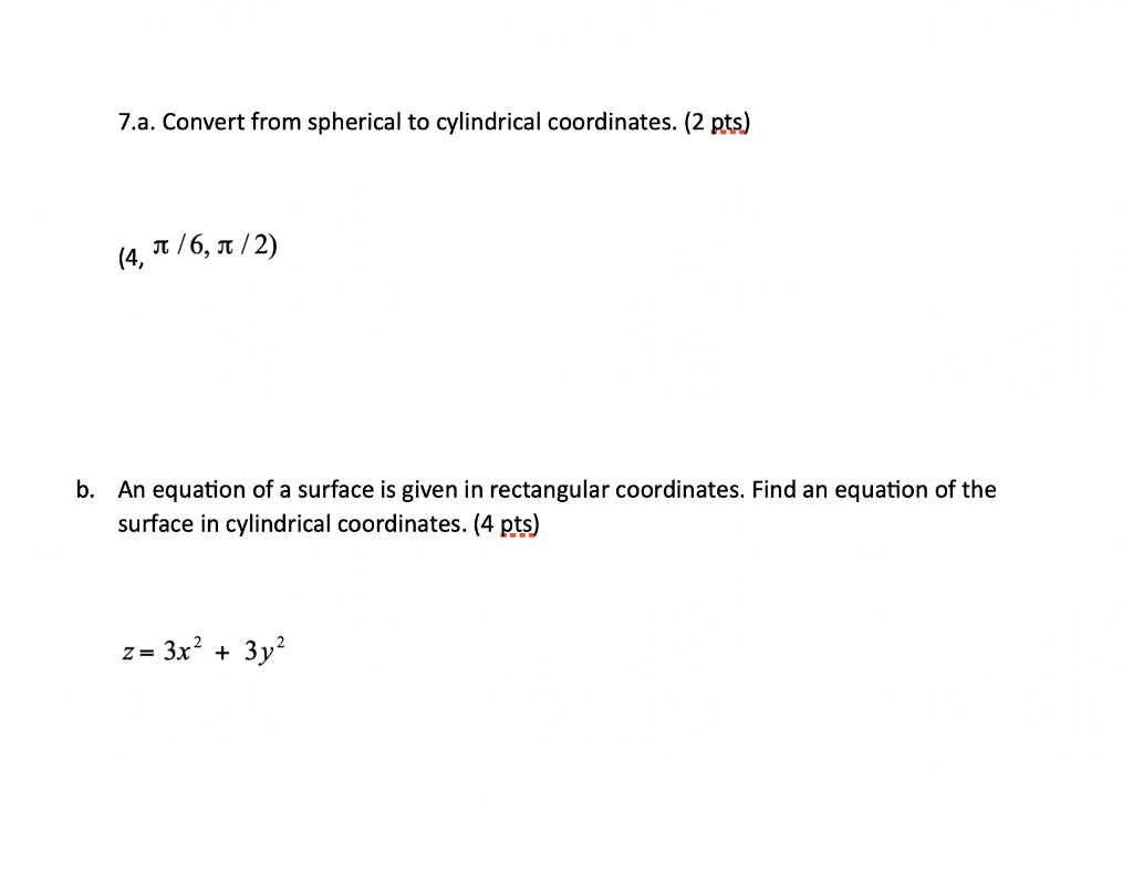 Solved 7.a. Convert from spherical to cylindrical | Chegg.com