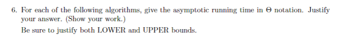 Solved 6. For each of the following algorithms, give the | Chegg.com