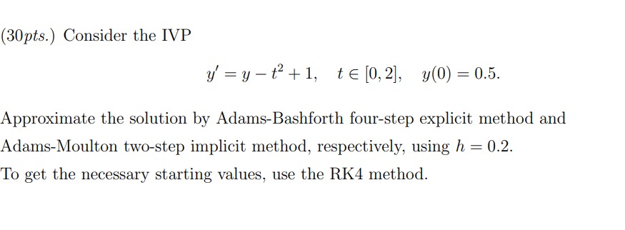 Solved (30pts.) Consider the IVP y′=y−t2+1,t∈[0,2],y(0)=0.5. | Chegg.com