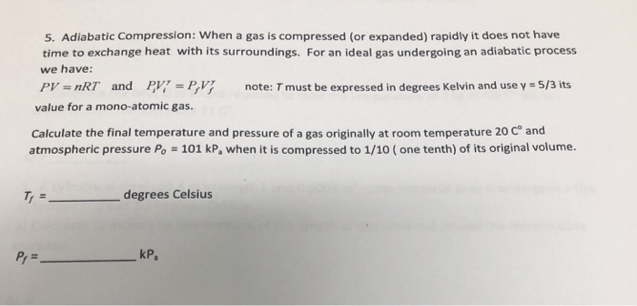 Solved 5. Adiabatic Compression: When a gas is compressed | Chegg.com