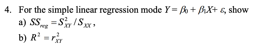 Solved 4. For the simple linear regression mode Y=β0+β1X+ε, | Chegg.com