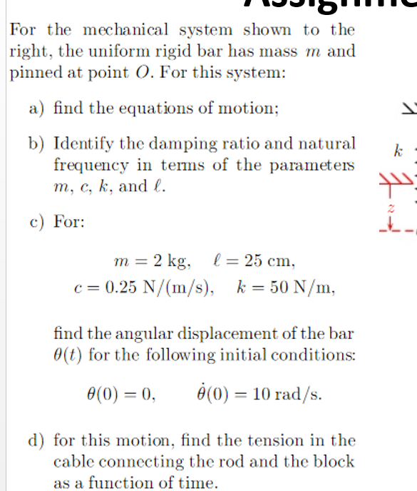 For the mechanical system shown to the right, the | Chegg.com