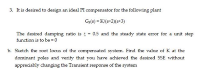 Solved 3. It is desired to design an ideal PI compensator | Chegg.com