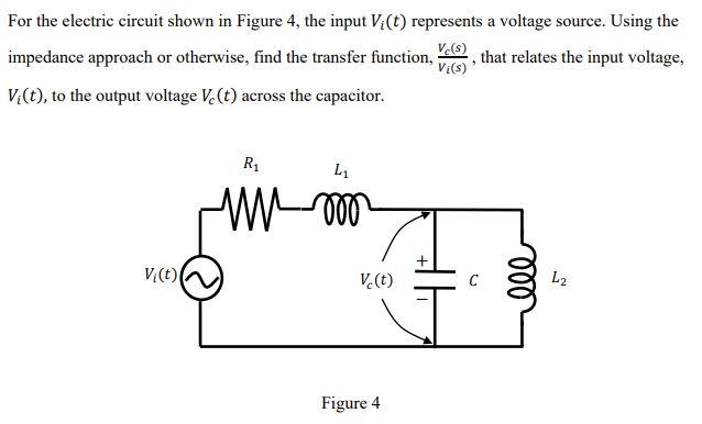 Solved For the electric circuit shown in Figure 4 , the | Chegg.com