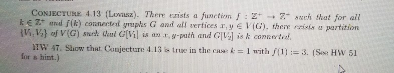 Solved CONJECTURE 4.13 (Lovasz). There erists a function f : | Chegg.com