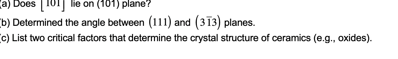 Solved a) Does [101] lie on (101) plane? b) Determined the | Chegg.com