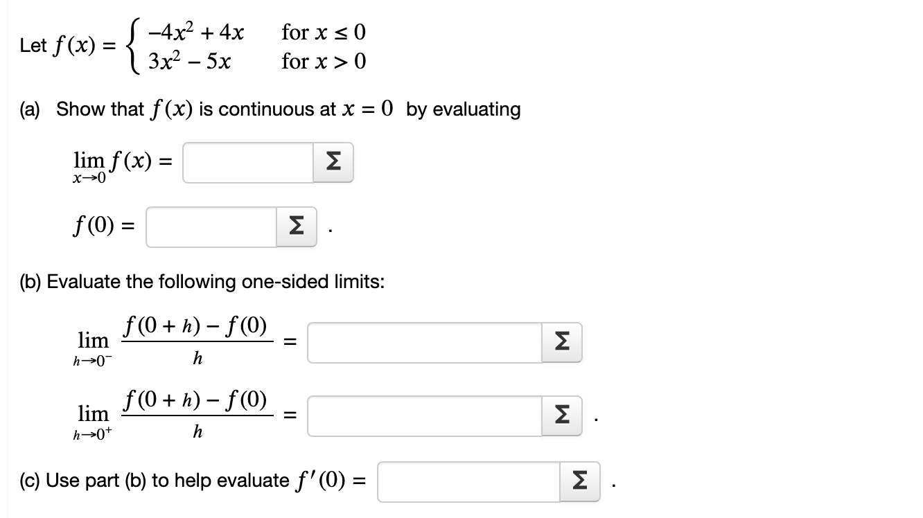 Solved Let f(x)={−4x2+4x3x2−5x for x≤0 for x>0 (a) Show that | Chegg.com