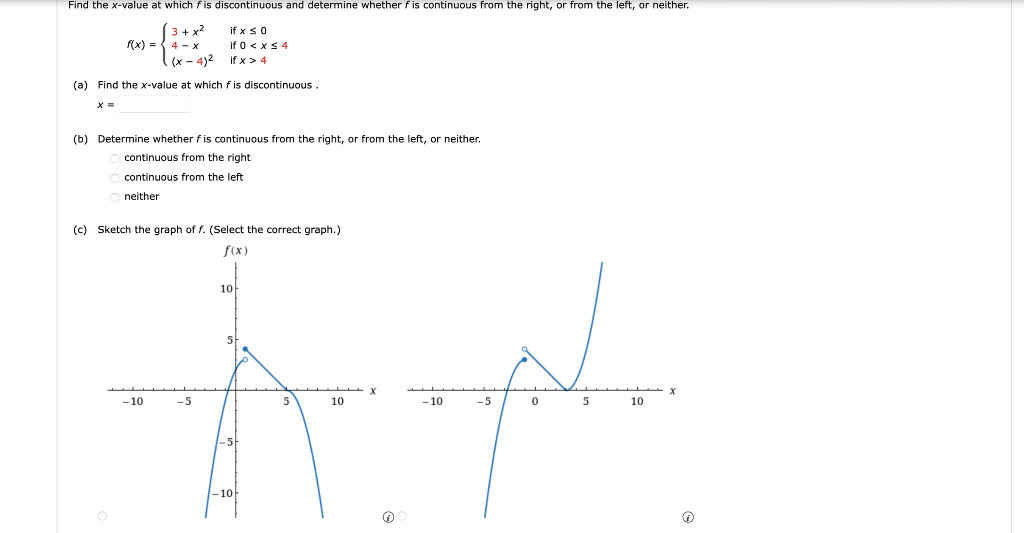 [Solved]: Find the x-value at which fis discontinuous and