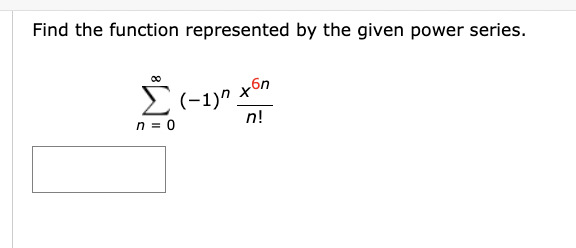 Solved Find the function represented by the given power | Chegg.com