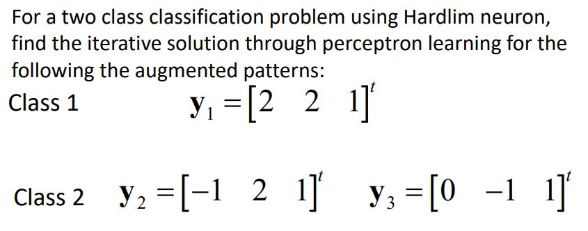 For a two class classification problem using Hardlim | Chegg.com
