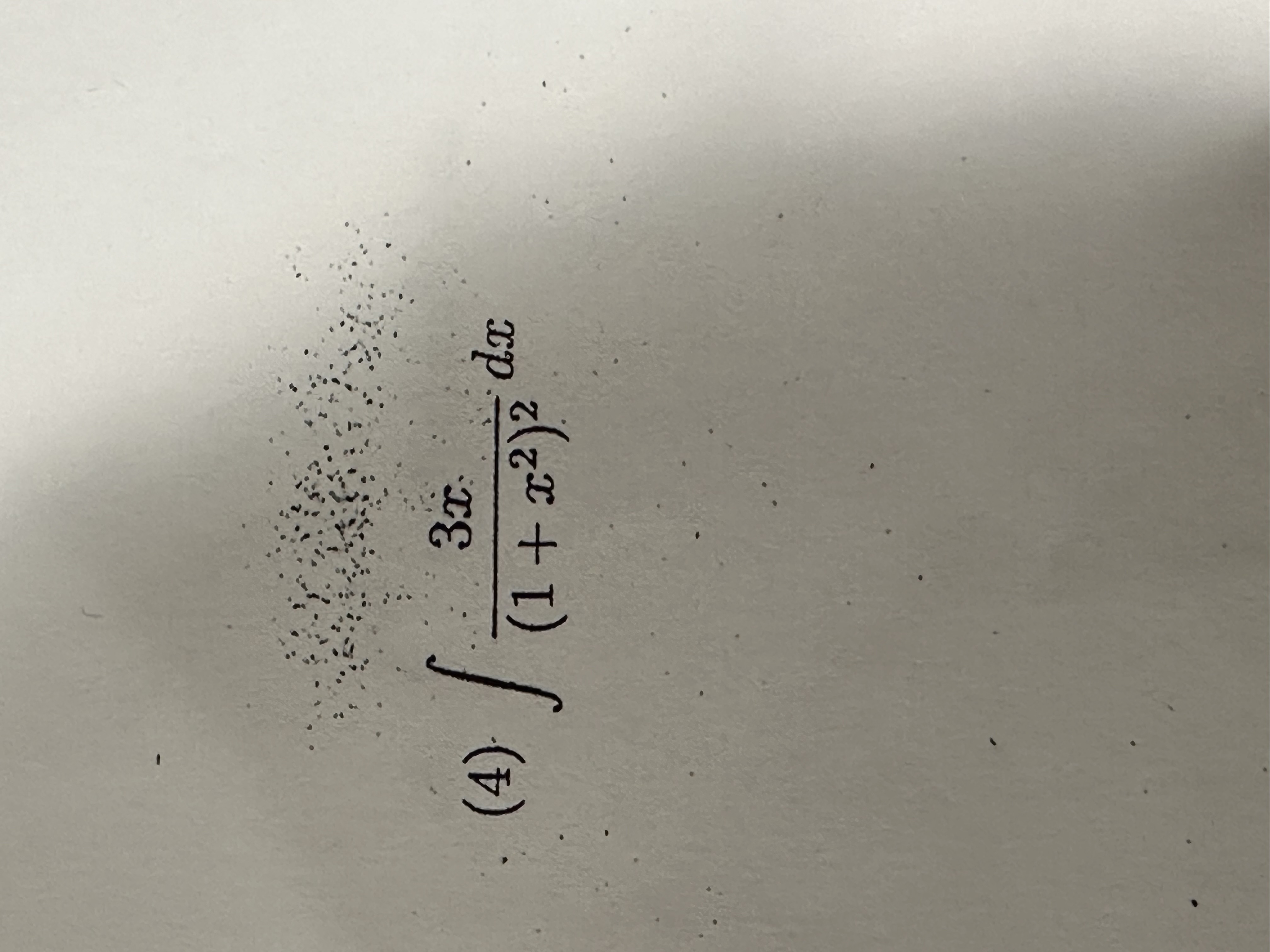 Solved (4) ∫﻿﻿3x(1+x2)2dx | Chegg.com