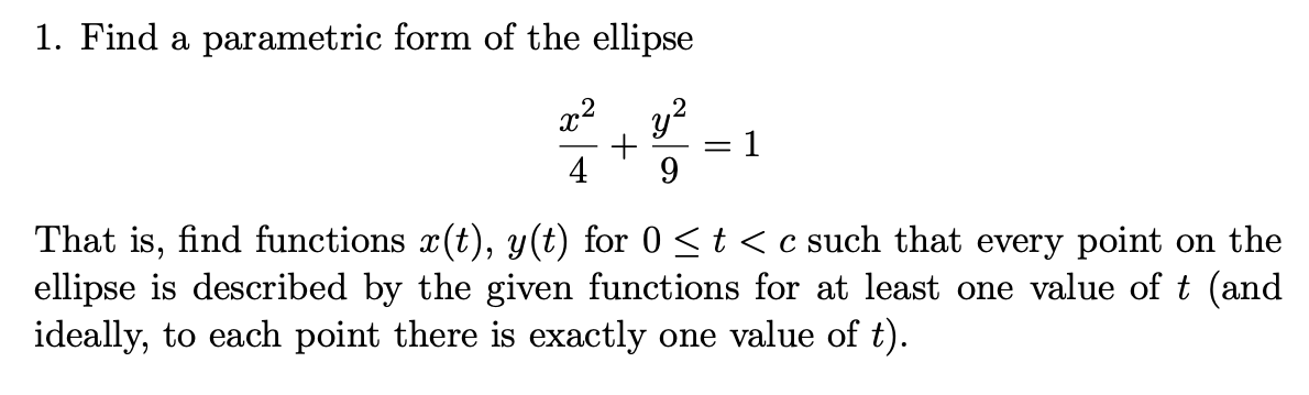 Solved 1. Find a parametric form of the ellipse 4x2+9y2=1 | Chegg.com