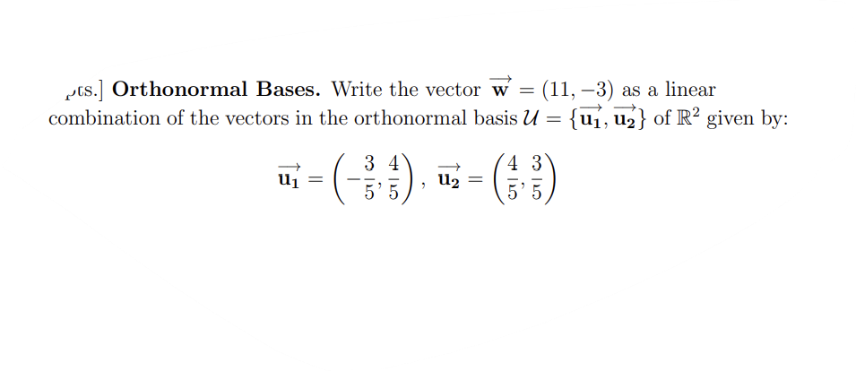 Solved ts.] Orthonormal Bases. Write the vector w = (11, -3) | Chegg.com