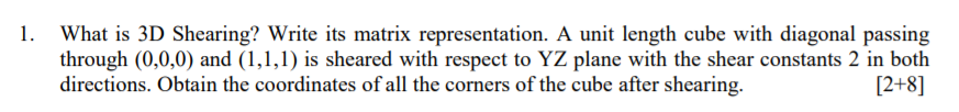 Solved What is 3D Shearing? Write its matrix representation. | Chegg.com