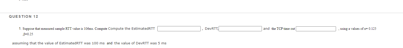 Solved QUESTION 12 DevRTT, and the TCP time out 1. Suppose | Chegg.com