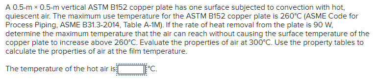 A 0.5-m * 0.5-m vertical ASTM B152 copper plate has | Chegg.com