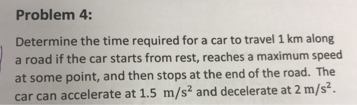 Solved Problem 4: Determine the time required for a car to | Chegg.com