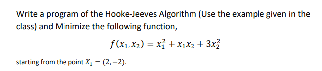 Solved Write a program of the Hooke-Jeeves Algorithm (Use | Chegg.com
