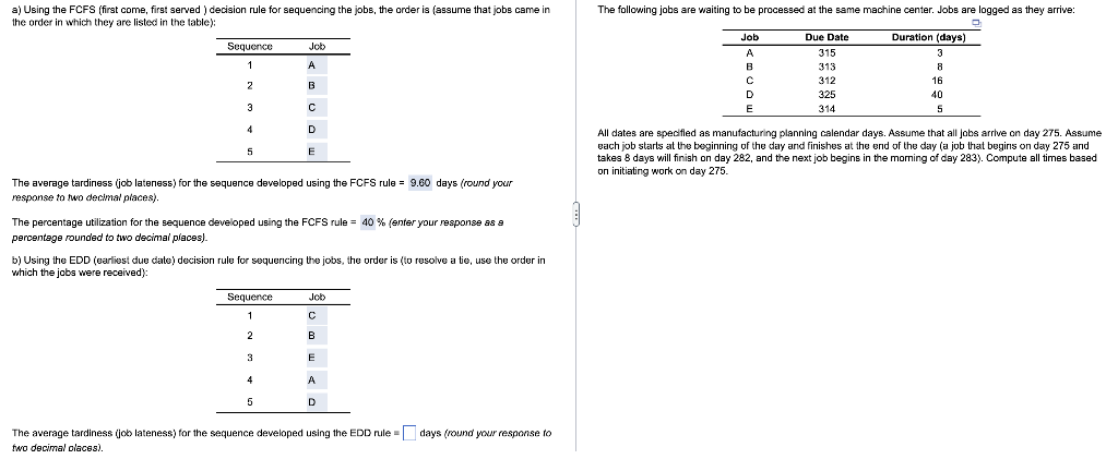 Solved a) Using the FCFS (first come, first served) decision | Chegg.com