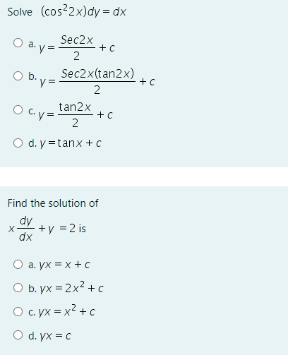 Solved Solve (cos?2x)dy= dx O a.y= b. y= Sec2x +C 2 | Chegg.com