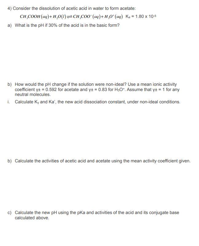 Solved 4) Consider the dissolution of acetic acid in water | Chegg.com