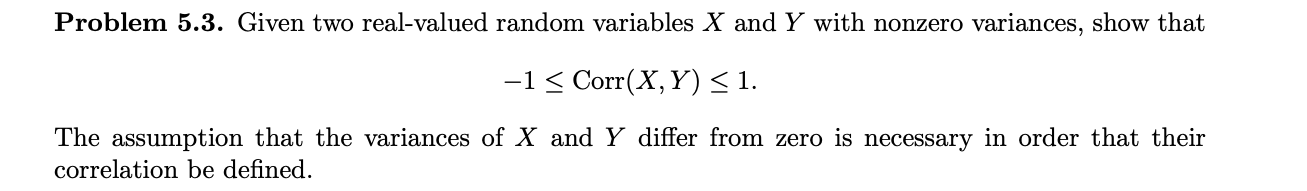 Solved Problem 5.3. Given two real-valued random variables X | Chegg.com
